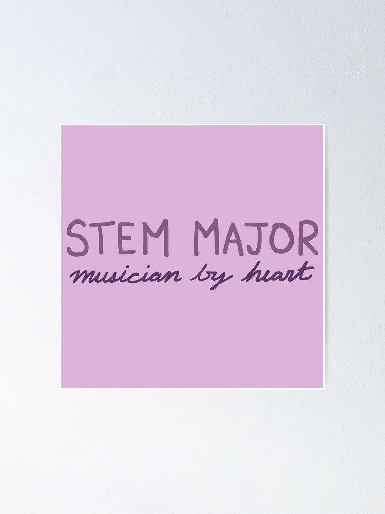 "STEM major, musician by heart" Poster for Sale by AtLSeal | Redbubble