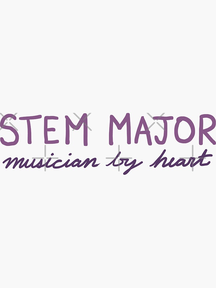 "STEM major, musician by heart" Sticker for Sale by AtLSeal | Redbubble