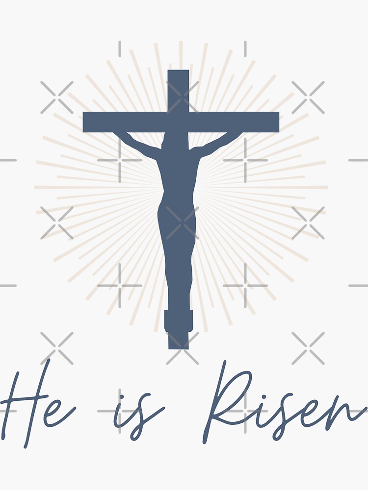 "He is risen" Sticker for Sale by Dreamition | Redbubble