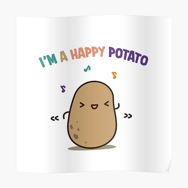 "Happy potato" Poster by clgtart | Redbubble