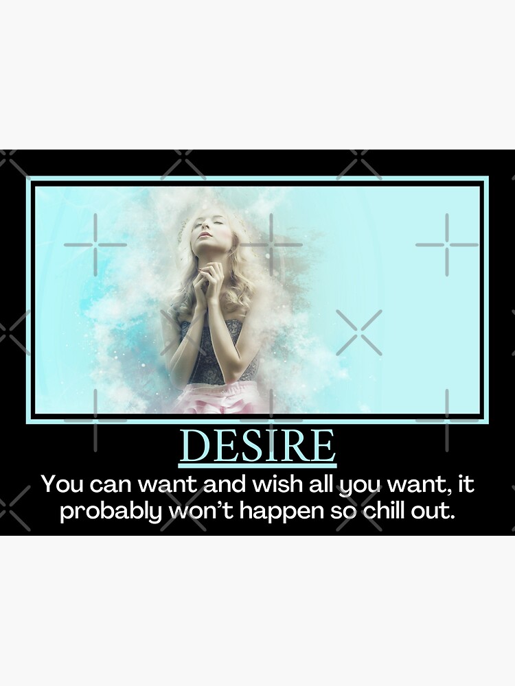 "Desire- Demotivational Poster" Sticker for Sale by DesignsByDaddy ...