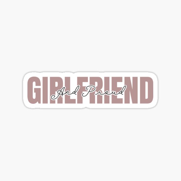 "Girlfriend And Proud, One Thankful Girlfriend" Sticker for Sale by ...
