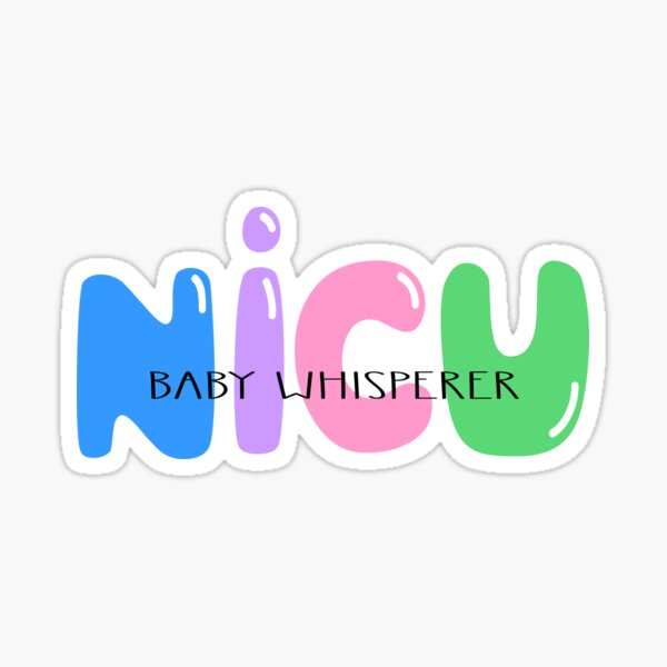 "NICU Nurse Baby Whisperer Bubble Letter Design" Sticker for Sale by ...