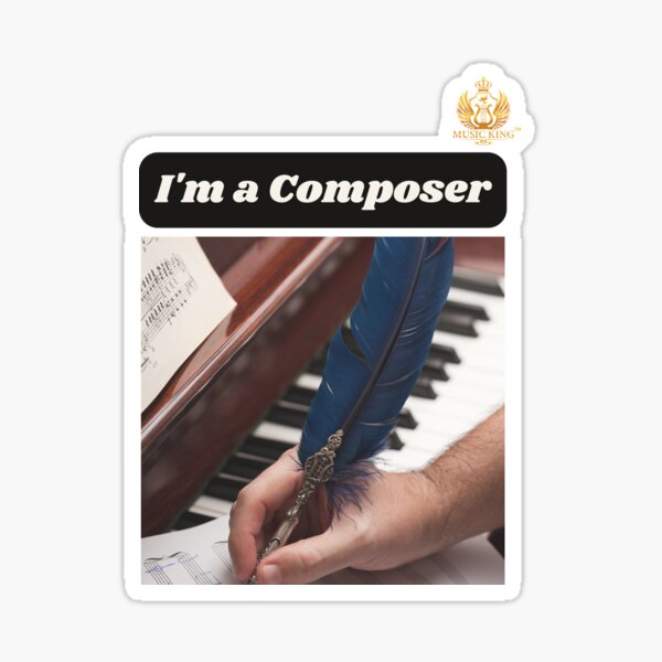 "I'm a Composer" Sticker for Sale by musickingartist | Redbubble