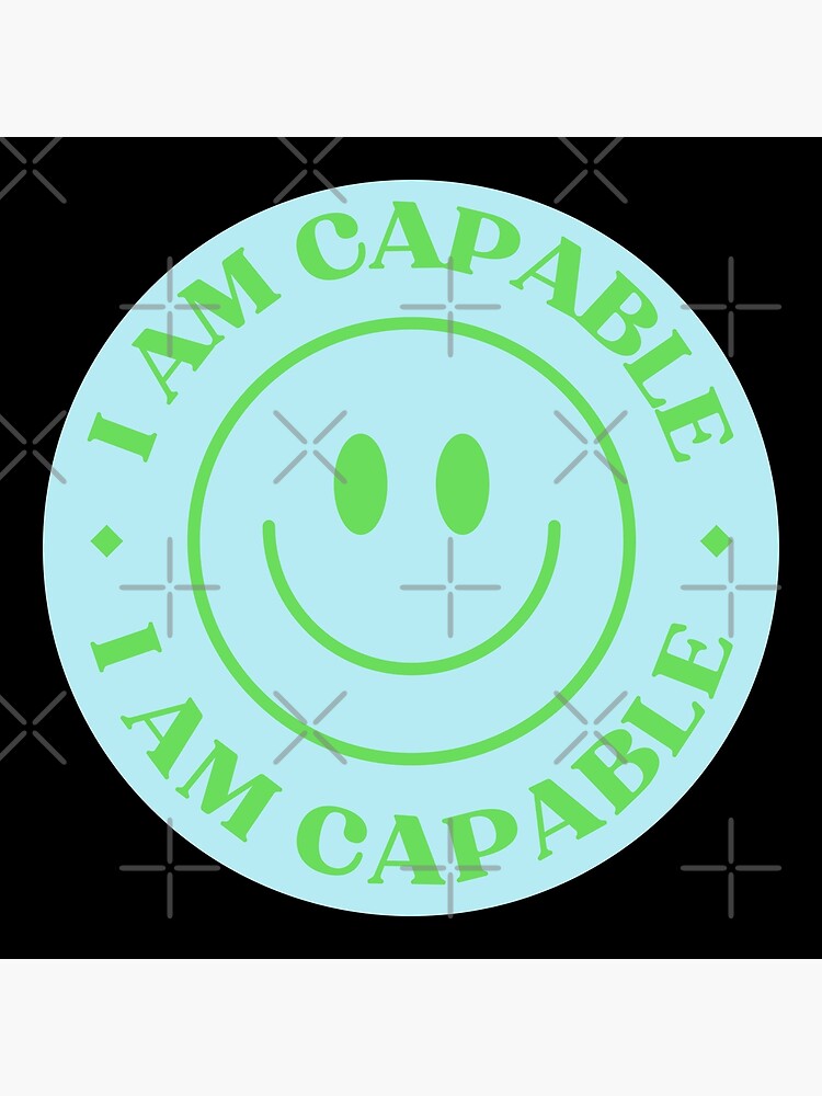 "I Am Capable Smiley Face" Poster for Sale by NinniShop | Redbubble