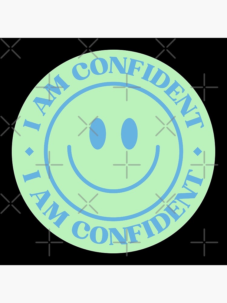 "I Am Confident Smiley Face" Poster for Sale by NinniShop | Redbubble