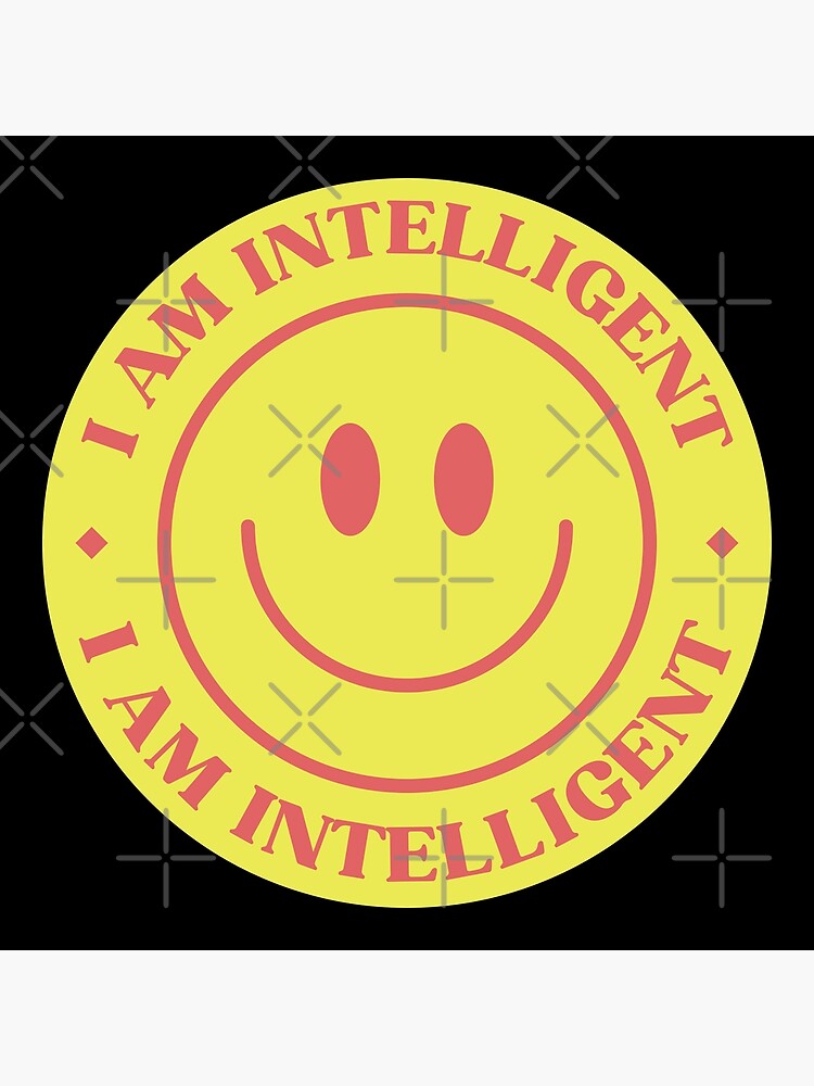 "mental health,I Am Intelligent Smiley Face" Poster for Sale by ...