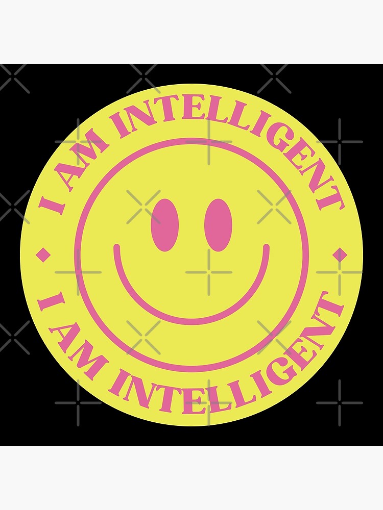 "I Am Intelligent Smiley Face" Poster for Sale by NinniShop | Redbubble