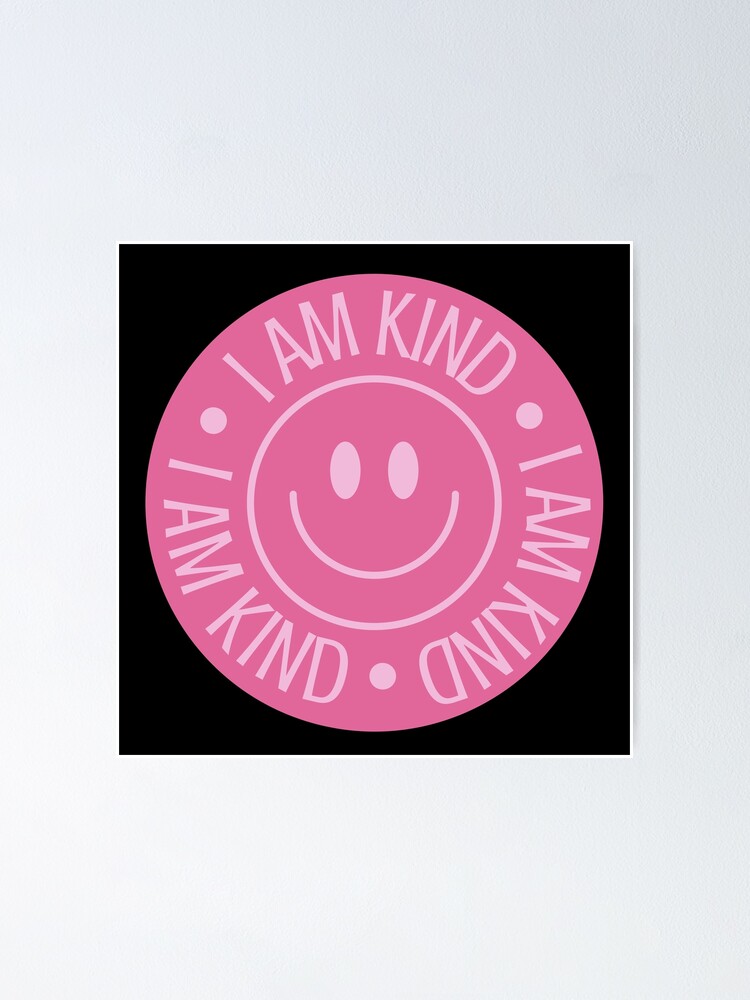 "I Am Kind Smiley Face" Poster for Sale by NinniShop | Redbubble