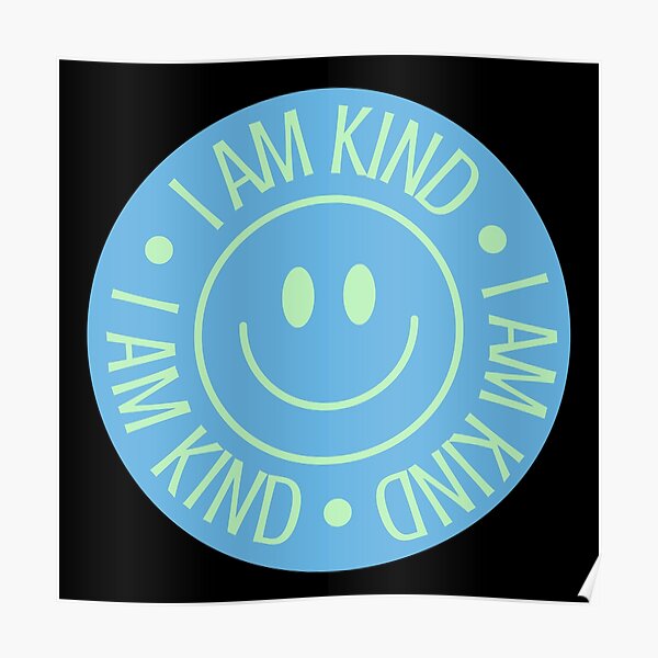 "I Am Kind Smiley Face" Poster for Sale by NinniShop | Redbubble