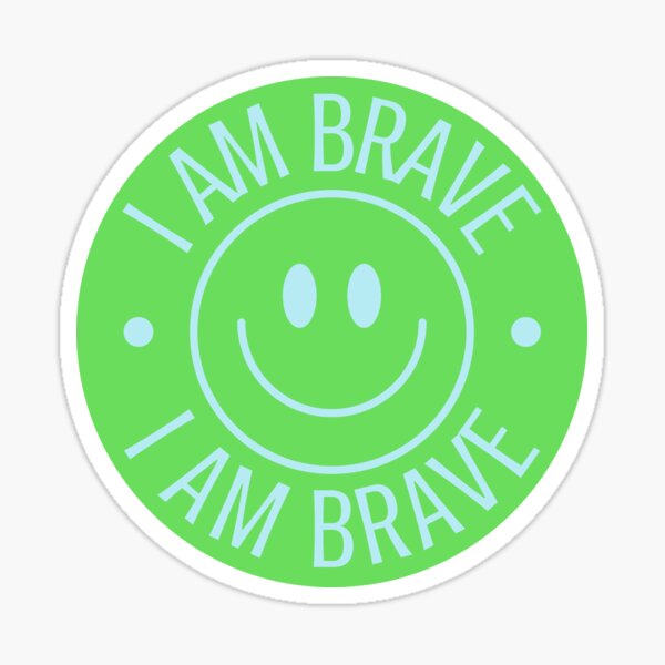 "I Am Brave Smiley Face" Sticker for Sale by NinniShop | Redbubble