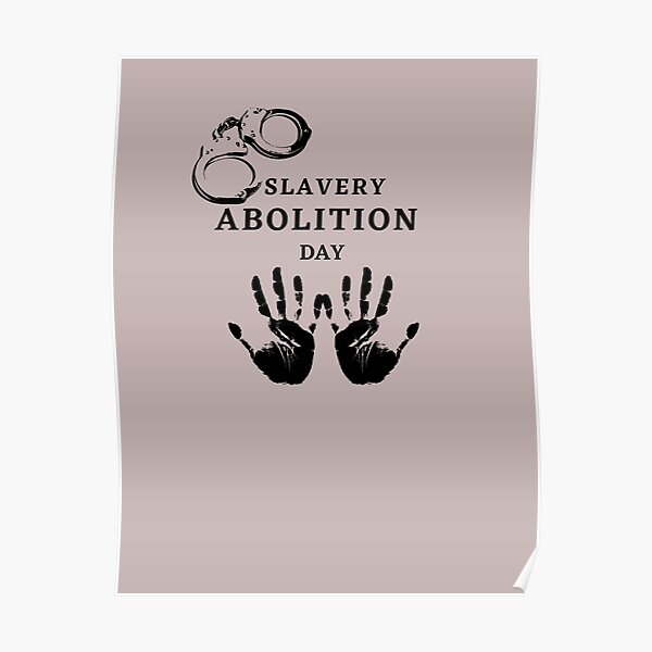 "International day for the abolition of slavery" Poster for Sale by ...