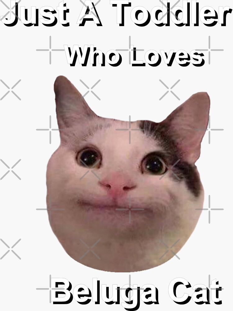 "Just A Toddler Who Loves Beluga Cat" Sticker for Sale by mo91 | Redbubble