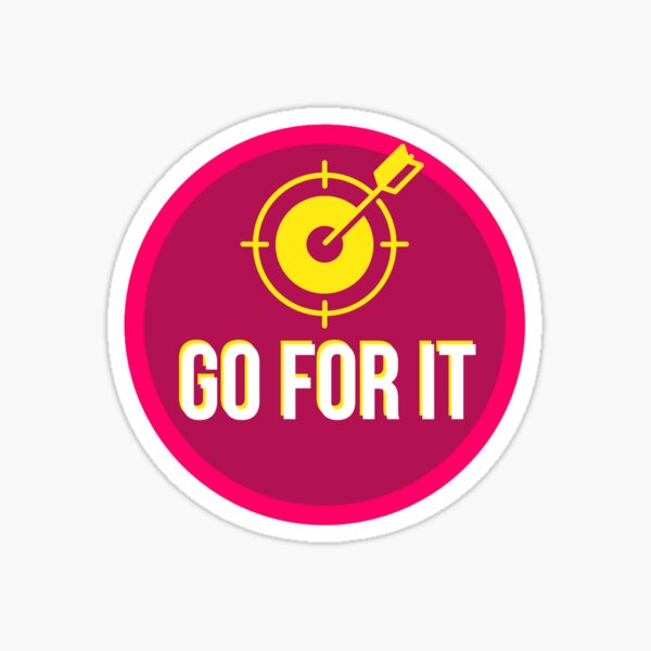 "Go for it" Sticker for Sale by Aya-salah123 | Redbubble