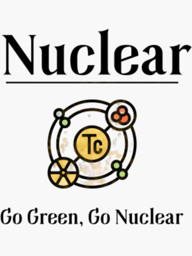 "Nuclear medicine go green go nuclear Badges" Sticker for Sale by ...