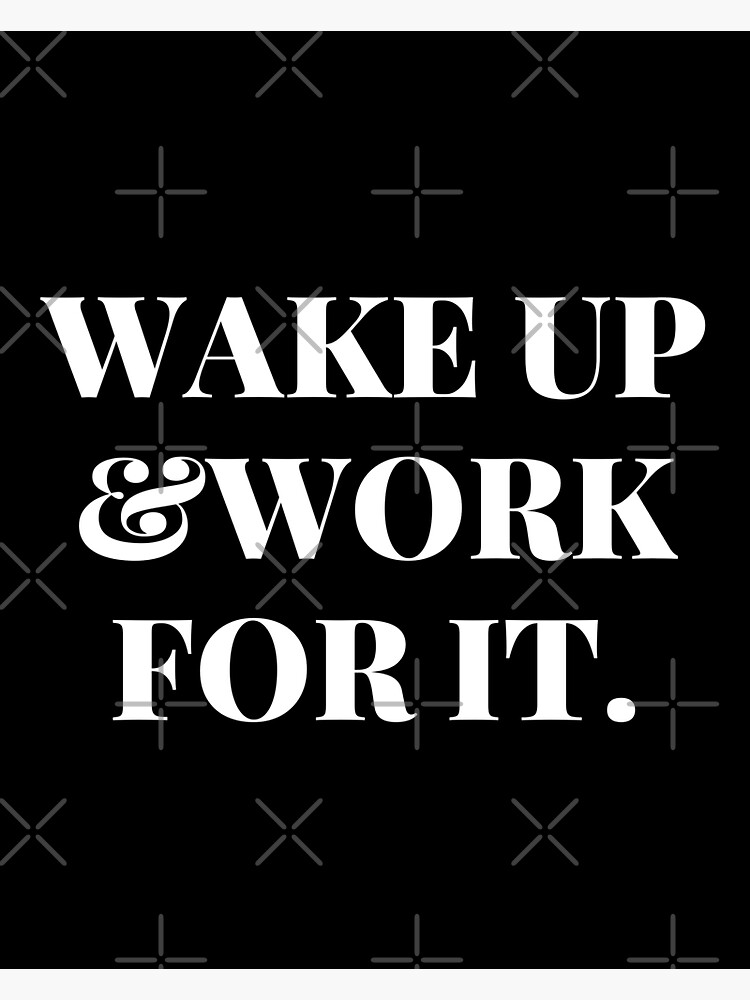 "Wake Up & Work For It motivational" Sticker for Sale by ...
