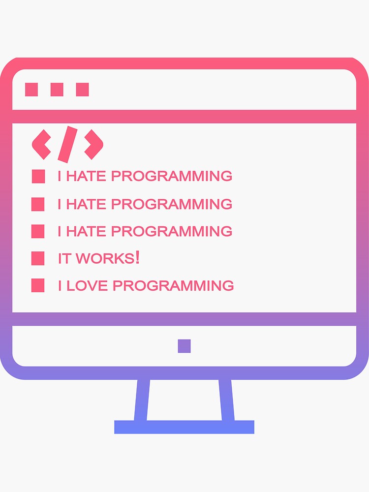 I Hate Programming I Love Programming Programmer Love Hate Sticker