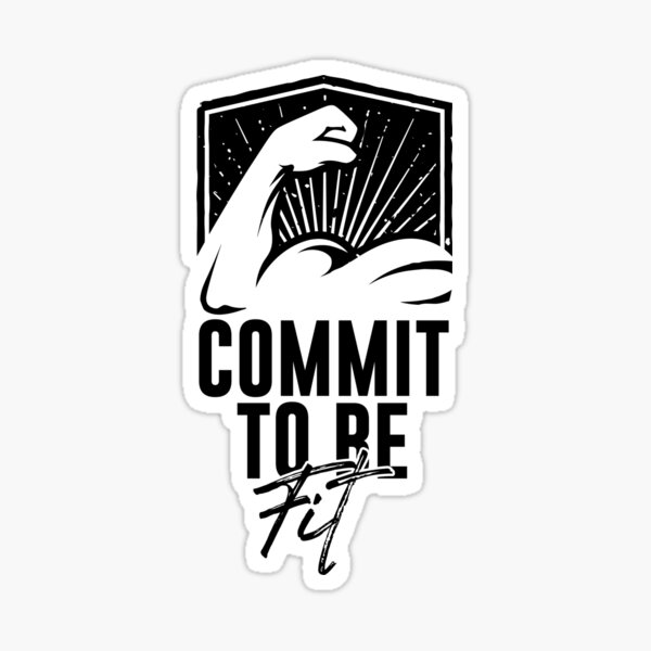 "Commit To Be Fit - Motivational Fitness Quotes" Sticker for Sale by ...