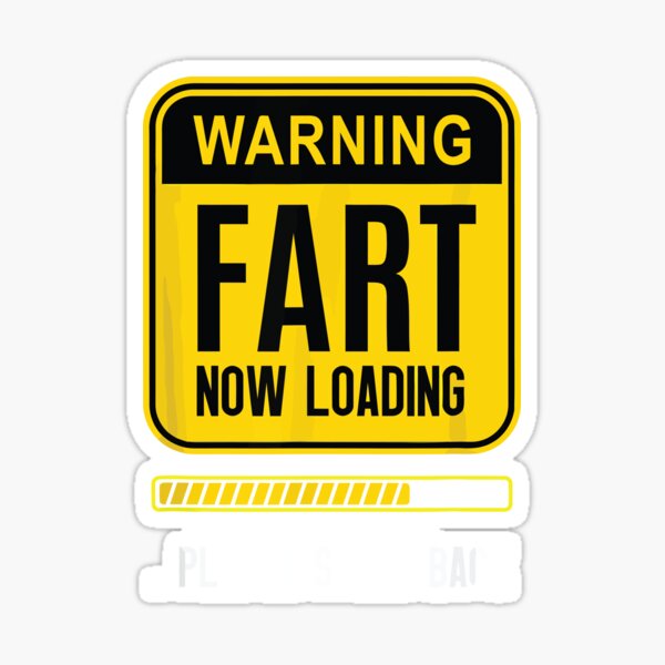 "Warning Fart Now Loading Funny Gag" Sticker for Sale by KROSSN | Redbubble