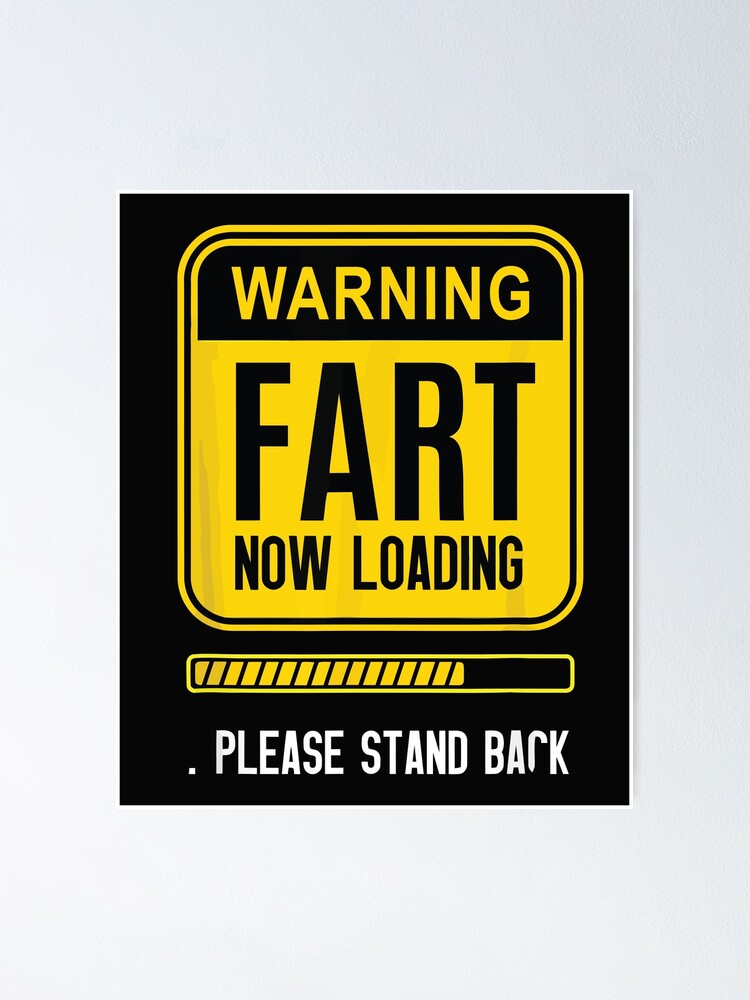 "Warning Fart Now Loading Funny Gag" Poster for Sale by KROSSN | Redbubble
