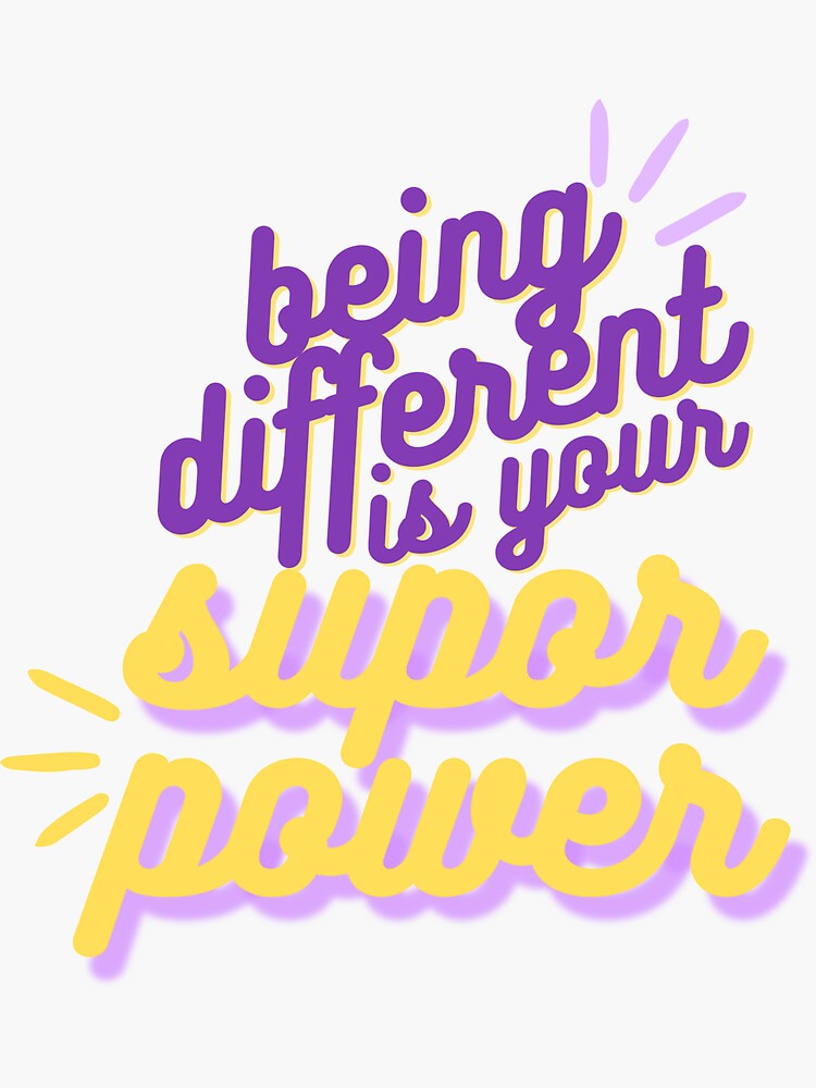 "being different is your Superpower " Sticker for Sale by gharamali ...