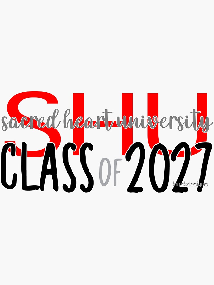 "sacred heart university class of 2027" Sticker for Sale by kmckdesigns ...