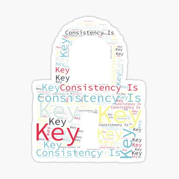 "Consistency " Sticker for Sale by MikeyMouse7 | Redbubble