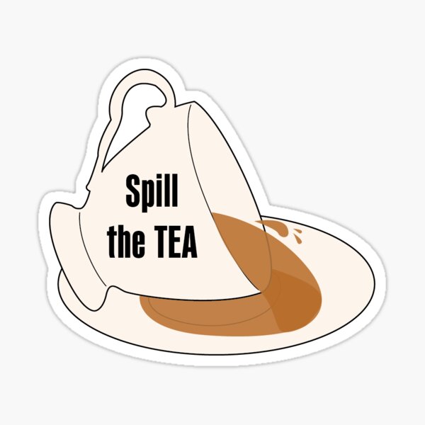"Spill the Tea Cup" Sticker for Sale by GalacticPole | Redbubble