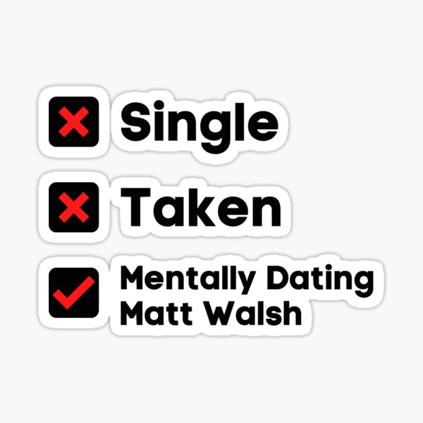 Matt Walsh Relationship Sticker For Sale By Hutlehardff Redbubble