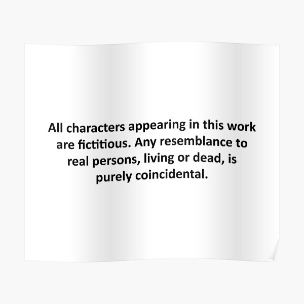 "Fictitious Characters Disclaimer" Poster for Sale by prolet-kisses ...