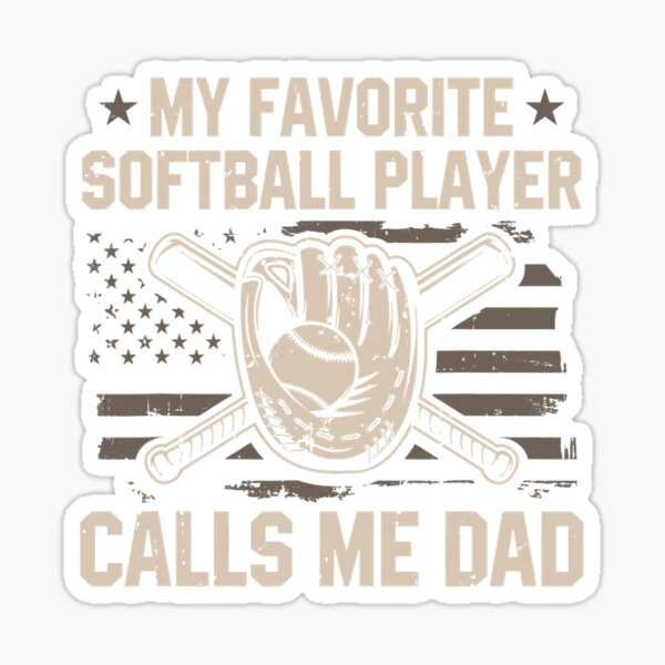 "Mens Funny Softball Player Graphic for Fathers Softball Fans" Sticker ...