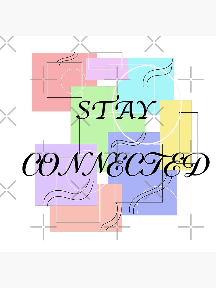 "stay connected" Poster for Sale by deepshikhavt | Redbubble