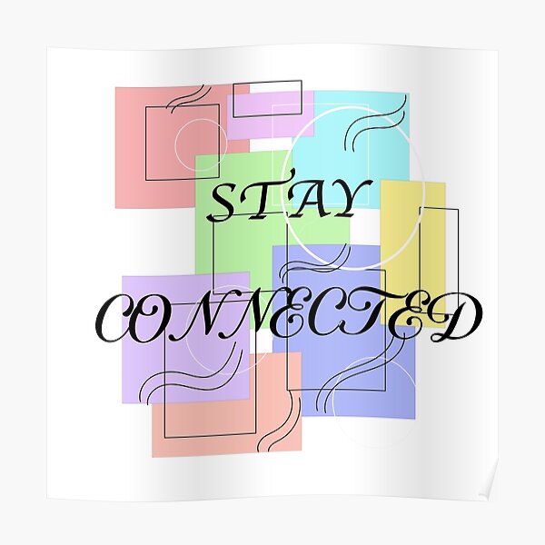 "stay connected" Poster for Sale by deepshikhavt | Redbubble