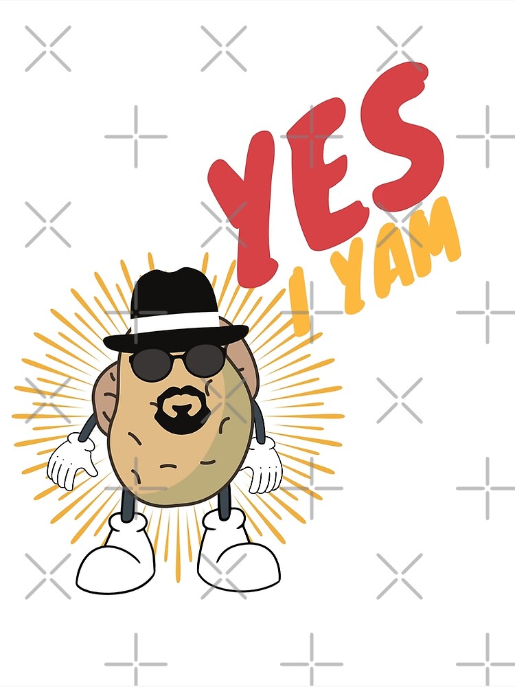 " YES I YAM" Poster for Sale by ahmedfeki | Redbubble