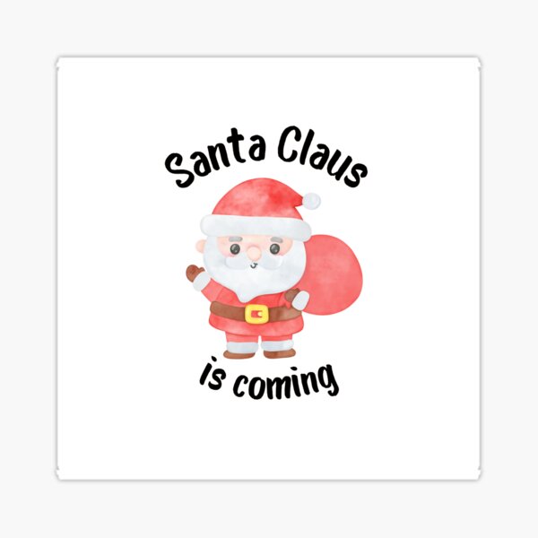 "Santa Claus is coming - Merry Christmas" Sticker for Sale by ...