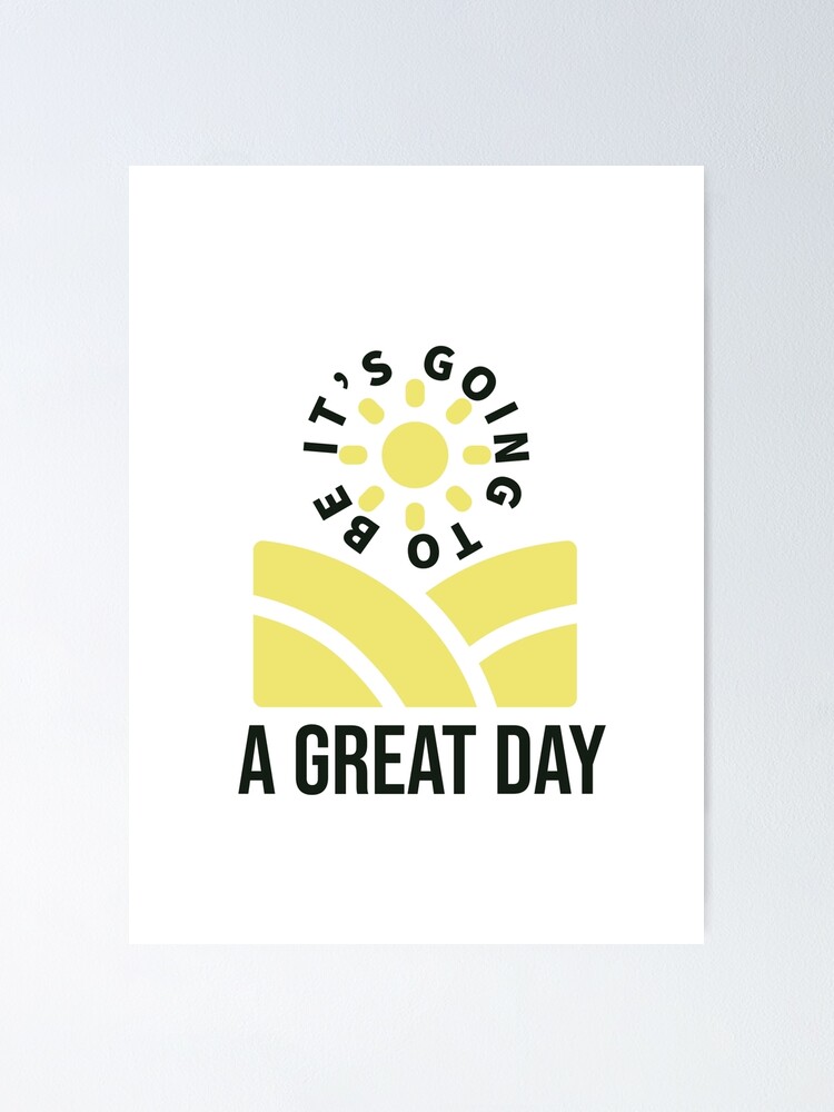 "Make this day great 2" Poster for Sale by HalimaEl86 | Redbubble