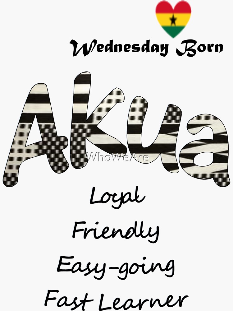 "Wednesday Born Ghanaian Female Name 'Akua' in black and white" Sticker ...