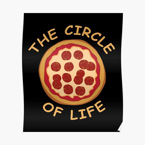 "Pizza pizza the circle of life funny" Poster for Sale by LKlerasdo ...