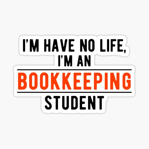 "Bookkeeping Student Bookkeeper" Sticker for Sale by NestaReign | Redbubble