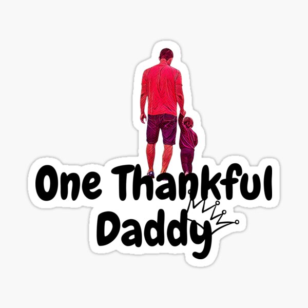 "one thankful daddy" Sticker for Sale by Editlab | Redbubble