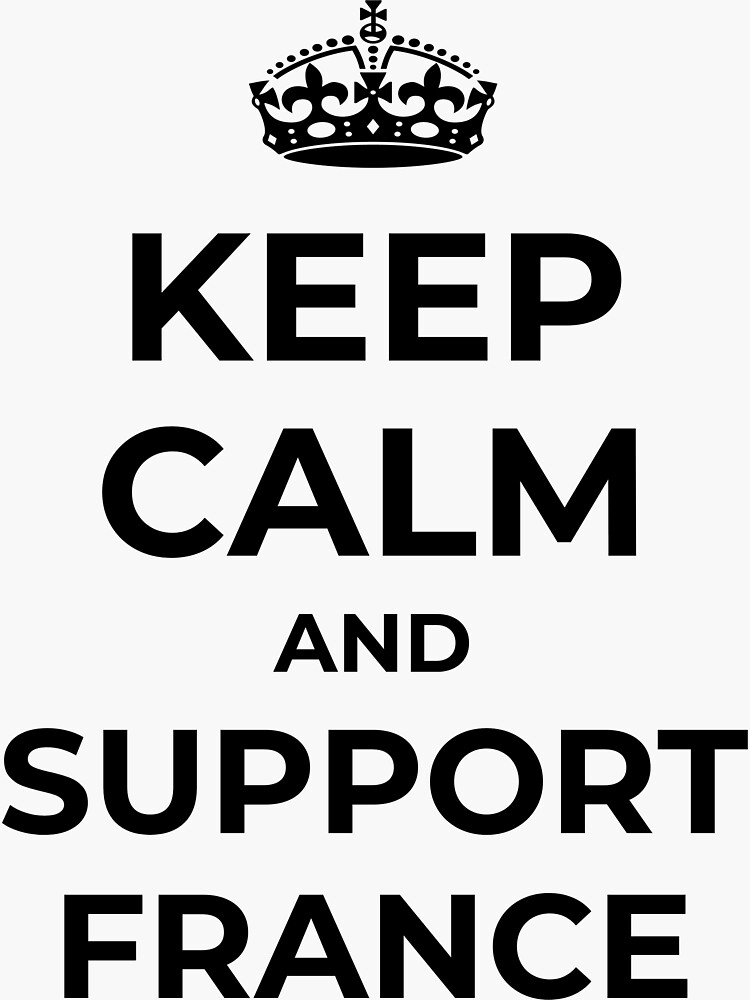 "Keep Calm аnd Support France " Sticker for Sale by Sense-Trends ...