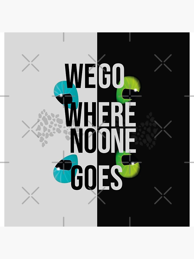 "We go where no one goes (Vertical)" Poster for Sale by Lorenzo2405 ...