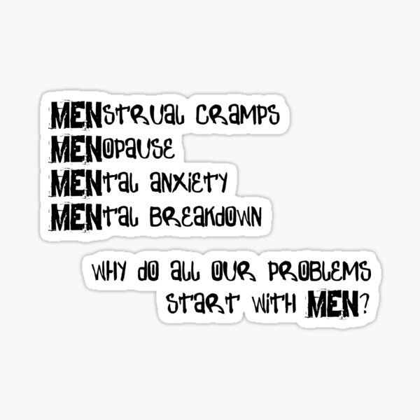 "Why do all our problems start with men (black)" Sticker for Sale by ...
