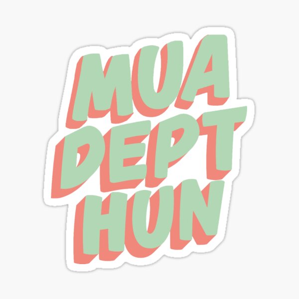 "MUA Hun" Sticker for Sale by ArtDeptHun | Redbubble
