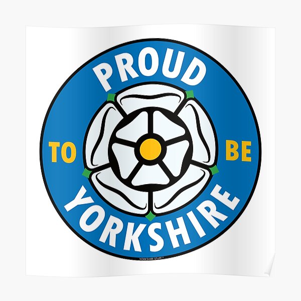 "Proud to be Yorkshire" Poster for Sale by Yorkshire-Stuff | Redbubble