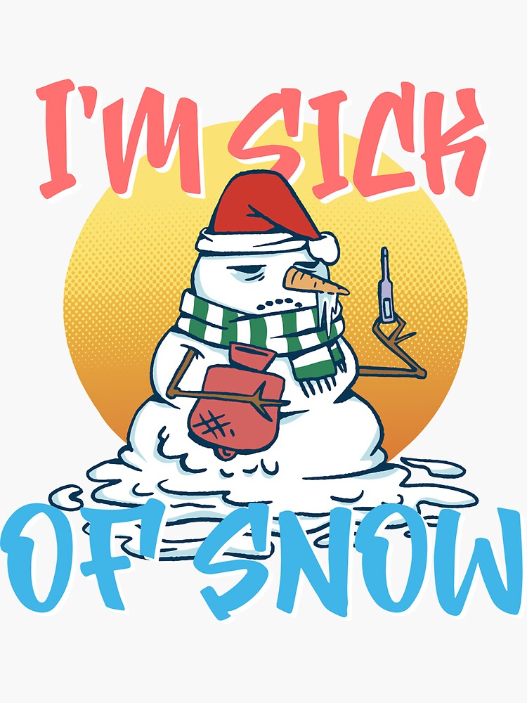 "Snowman Sick of Snow Christmas Funny Ironic" Sticker for Sale by ...