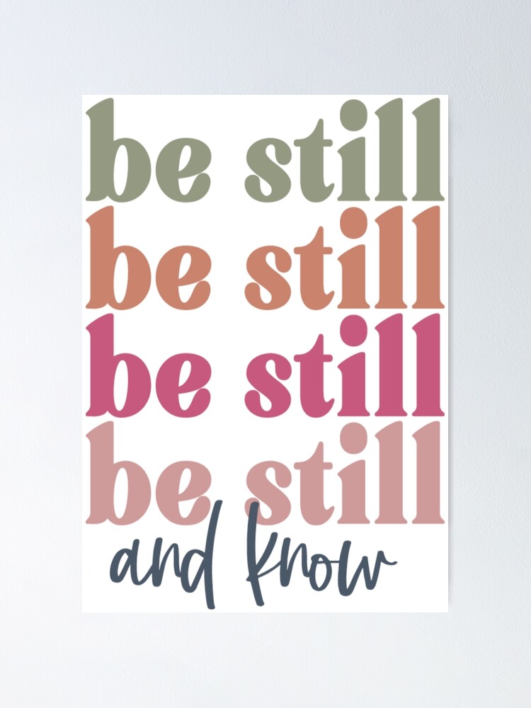 "Be still and Know Christian Typography" Poster for Sale by ...