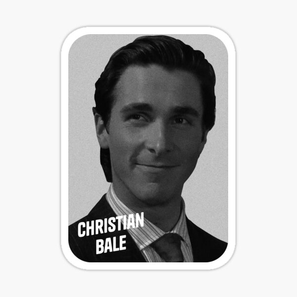 "Christian Bale / American Psycho" Sticker for Sale by maybenotsupply ...