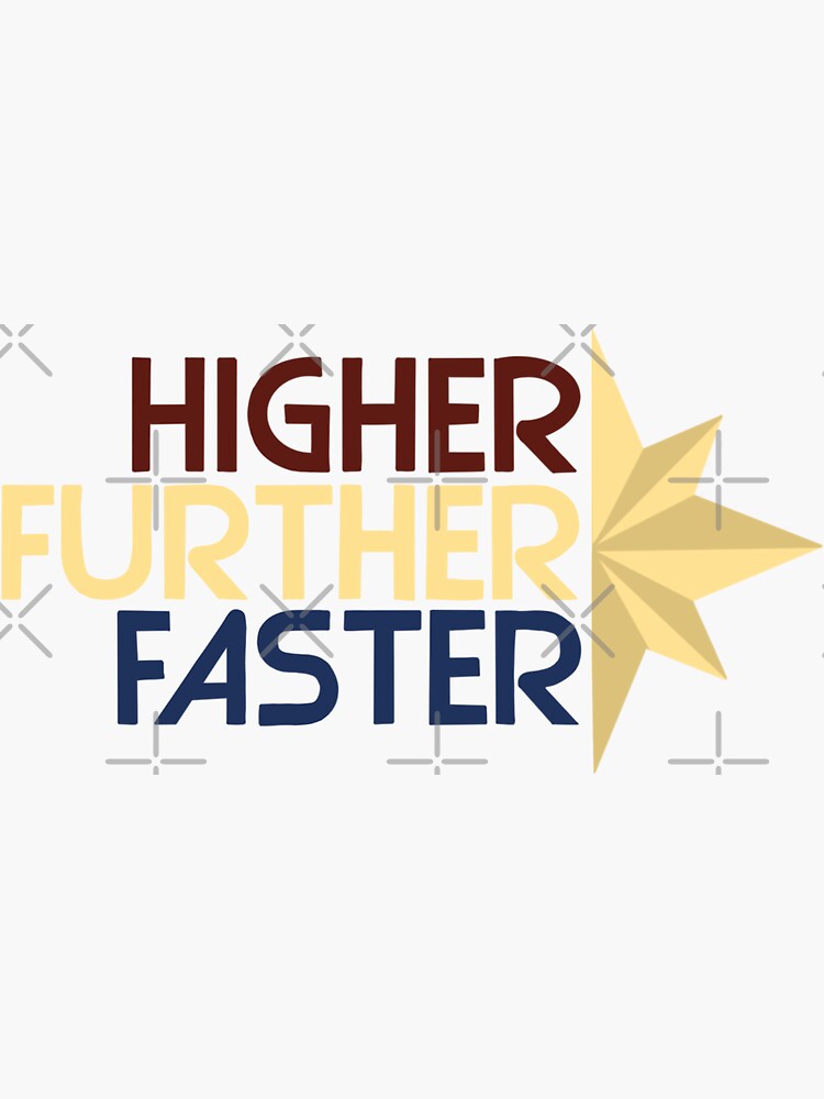 "higher, further, faster" Sticker for Sale by bobbihstanson | Redbubble