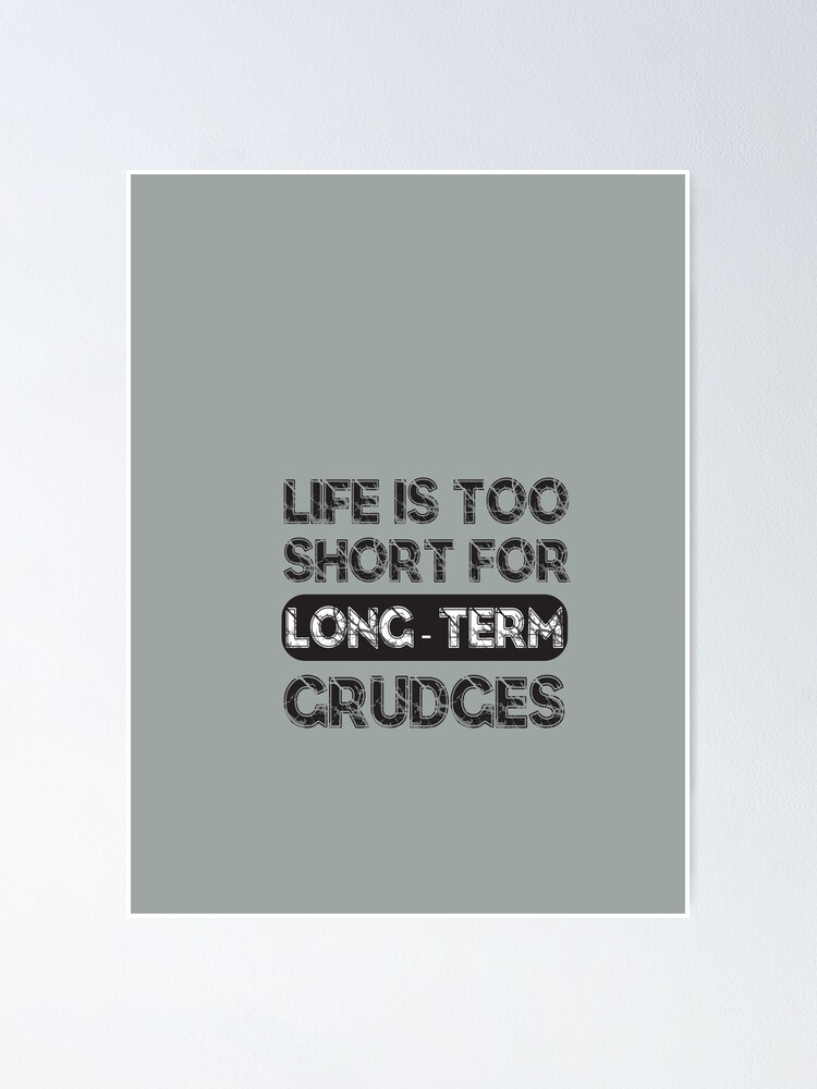 "Life is too short for long term grudges, Motivational, Inspirational ...